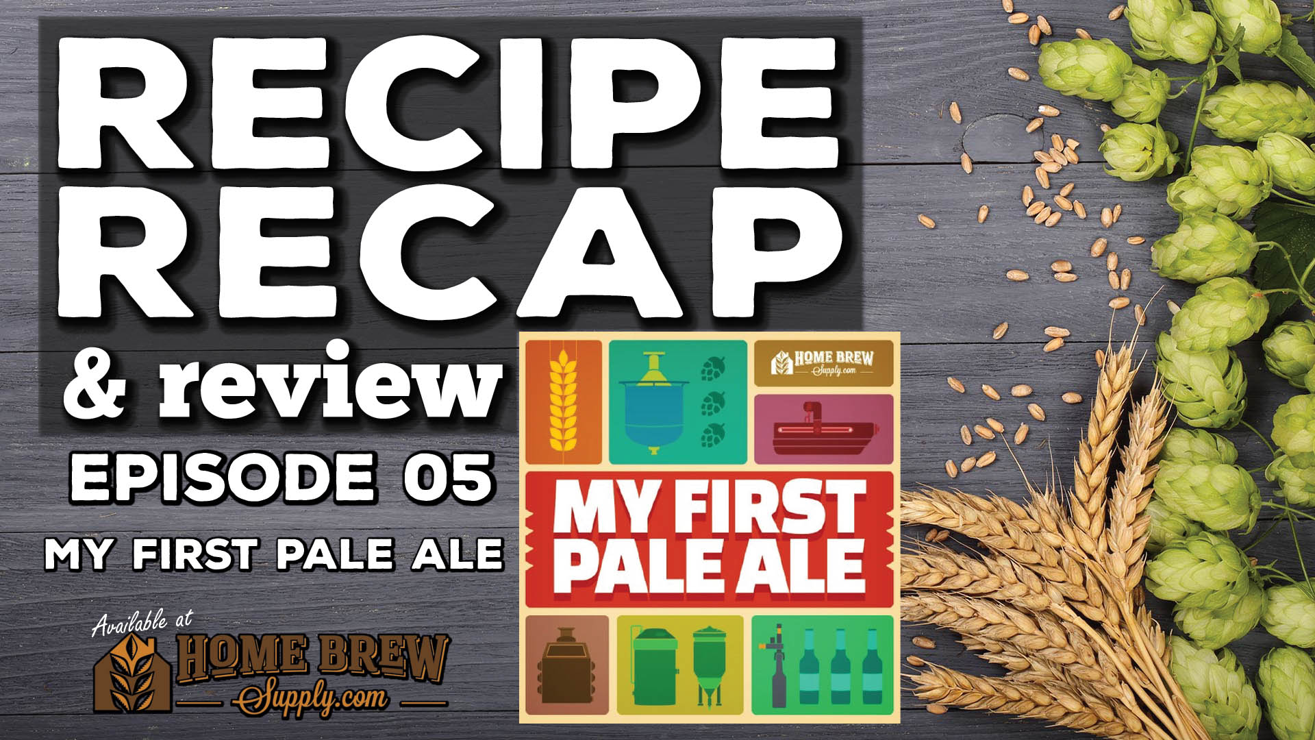 Recipe Recap & Review | Ep. 05: My First Pale Ale | Homebrew Happy Hour