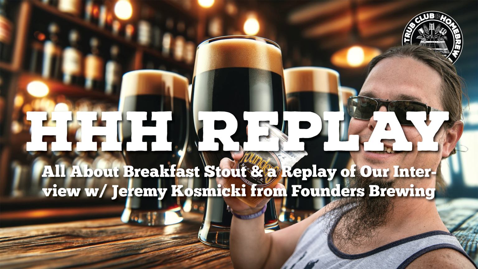 HHH REPLAY: All About Breakfast Stout & a Replay of Our Interview w ...